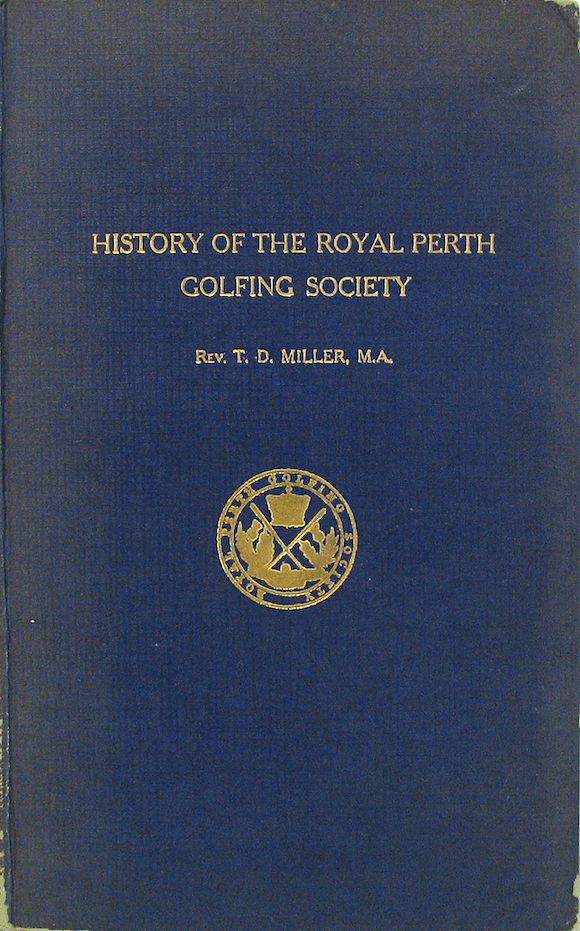 Bonhams : Rev Miller T. D. The History of the Royal Perth Golfing ...