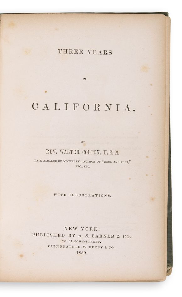 Bonhams : COLTON, WALTER. 1797-1851. Three Years in California. New ...