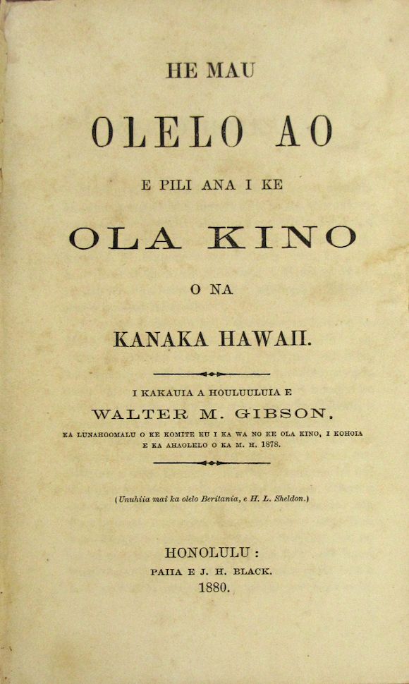 Bonhams : HAWAII—SANITARY INSTRUCTIONS. GIBSON, WALTER B. He Mau Olelo Ao e pili ana i ke Ola ...