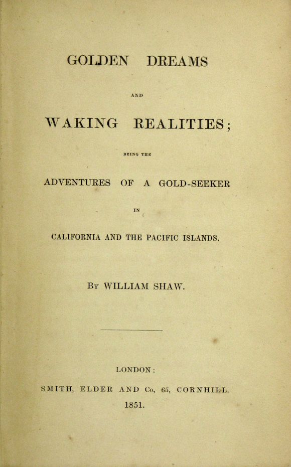 Bonhams : SHAW, WILLIAM. Golden Dreams and Waking Realities; Being the ...