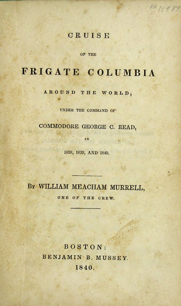 Bonhams : MURRELL, WILLIAM MEACHAM. Cruise of the Frigate Columbia ...