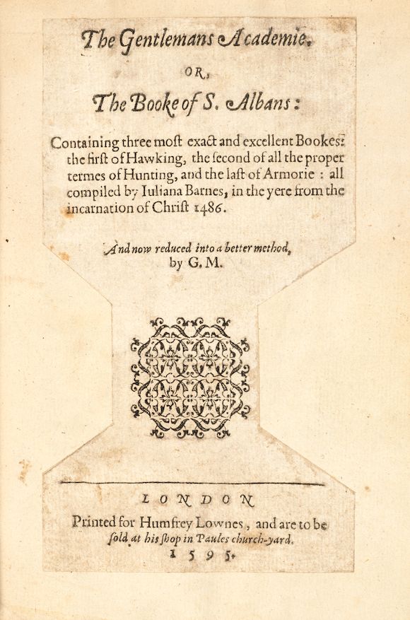 Bonhams : BERNERS, JULIANA. C.1388-? The Gentlemans Academie: Or, The ...