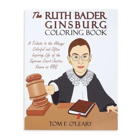 Bonhams : A GINSBURG FAMILY COPY OF THE RBG COLORING BOOK. O'LEARY, TOM ...