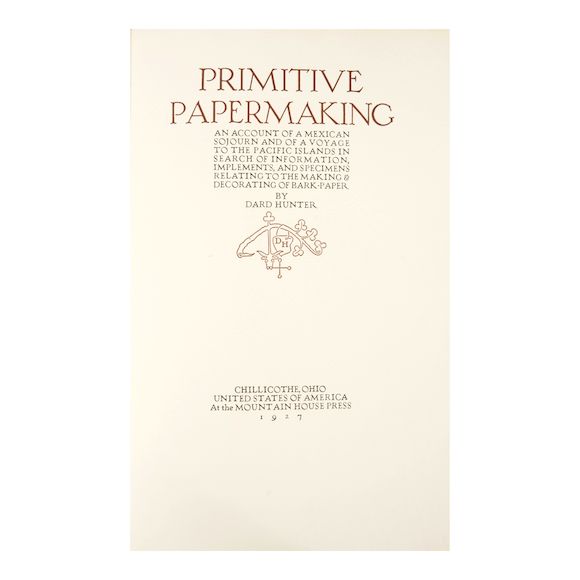 Bonhams Skinner : A SUPERB ASSOCIATION COPY OF DARD HUNTER'S PRIMITIVE ...